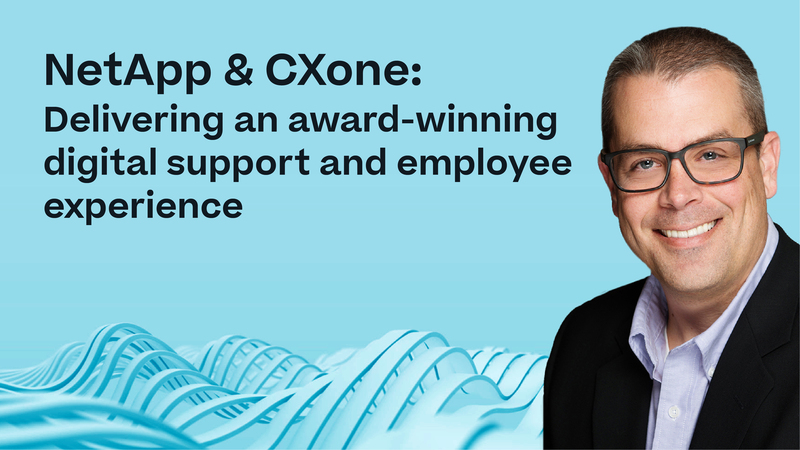 NetApp and Cxone - An award-winning digital support and employee experience
