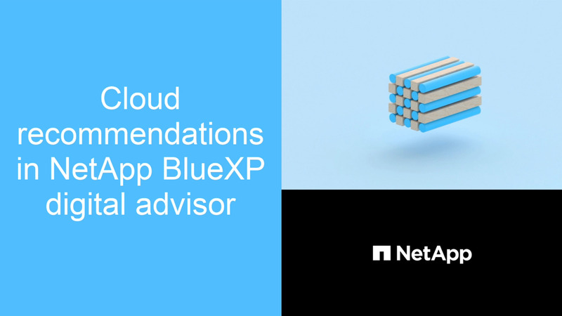 Cloud recommendations in NetApp BlueXP digital advisor