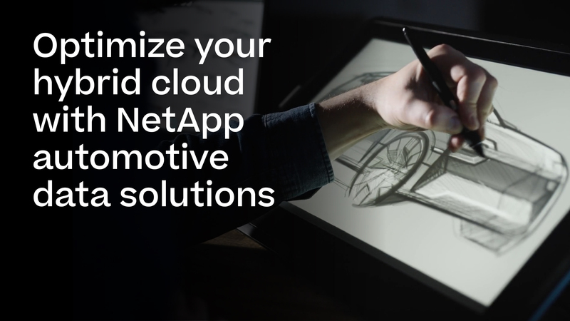 Optimize your hybrid cloud with NetApp automotive data solutions