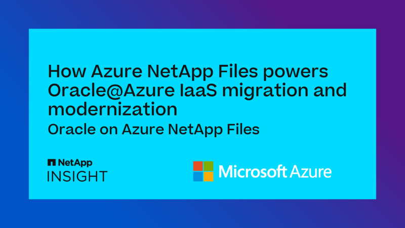 How Azure NetApp Files powers Oracle@Azure IaaS migration and ...