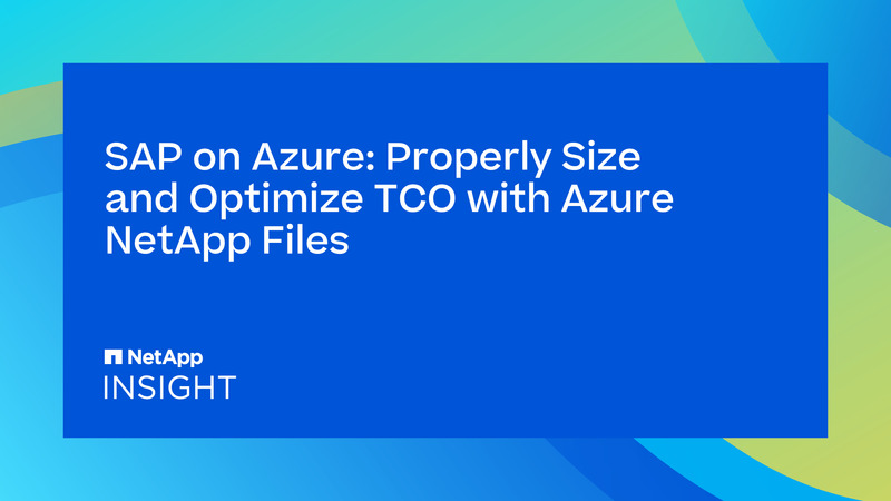 Sap On Azure Properly Size And Optimize Tco With Azure Netapp Files
