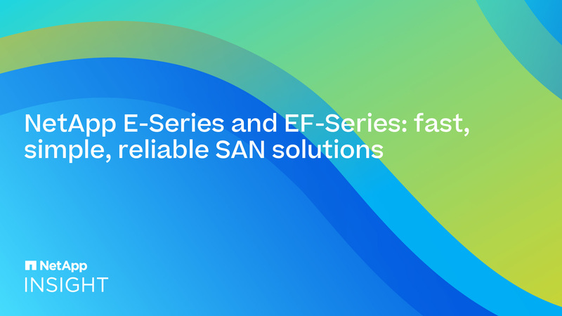 NetApp E-Series and EF-Series: Fast, simple, reliable SAN solutions ...