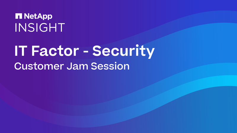 IT Factor - Security | Customer Jam Session