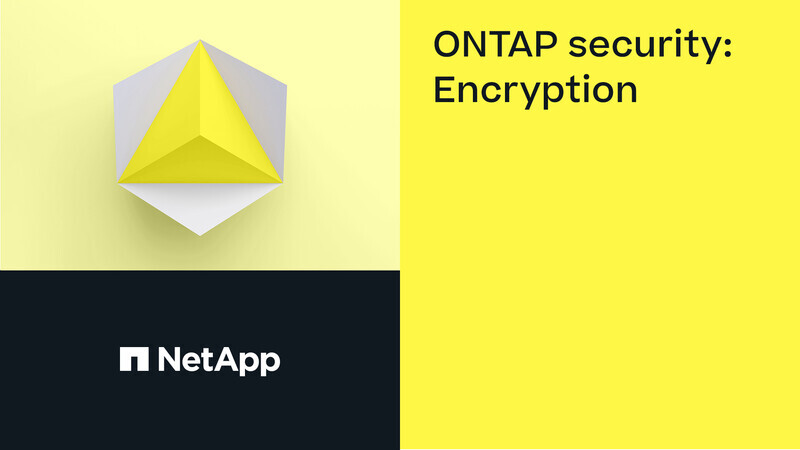 End-to-end data encryption across your hybrid cloud with NetApp ONTAP