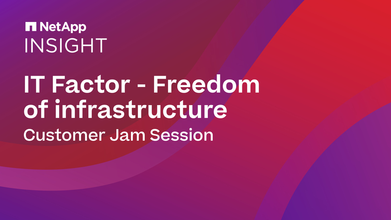 IT Factor - Freedom of Infrastructure | Customer Jam Session