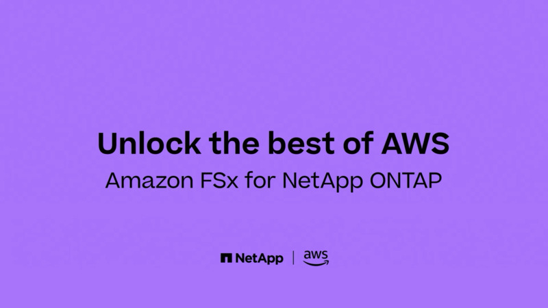 Unlock the best of AWS - Amazon FSx for NetApp ONTAP
