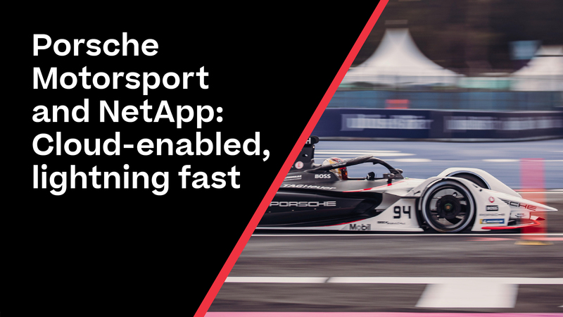 NetApp powers Porsche Motorsport with data-driven cloud solutions