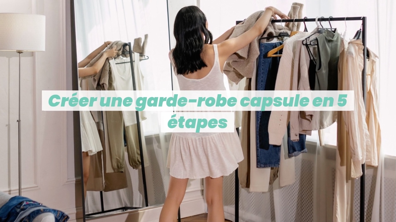 Créer une garde robe capsule en 5 étapes | Coup de Pouce