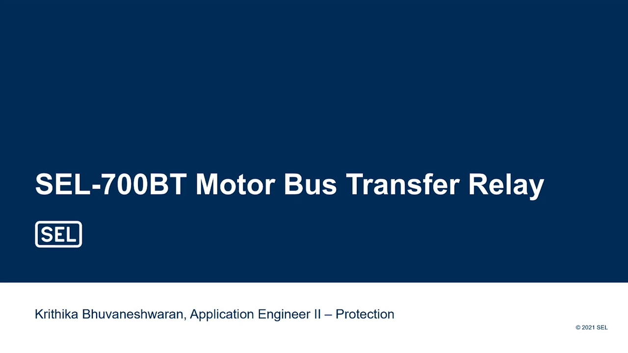 Motor Bus Transfer—Introduction to the SEL-700BT Relay - SEL Video ...